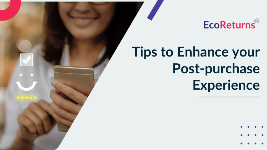 5 Proven Ways to Improve Post Purchase Experience - Saara.io